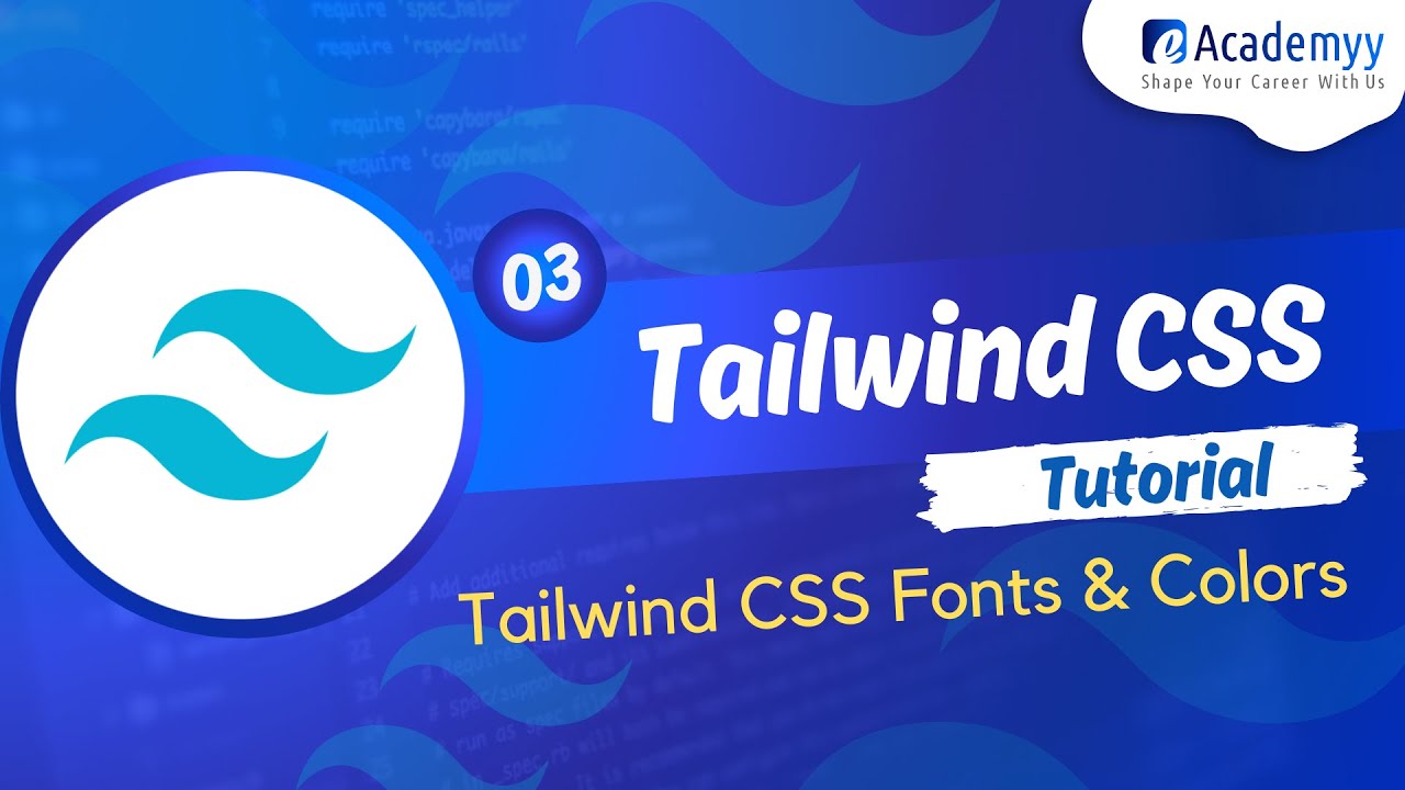 Tailwind CSS Tutorial #03 - Tailwind CSS Fonts and Colors