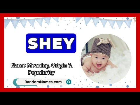 Shey - Baby Boy Name Meaning, Origin & Popularity - RandomNames.com