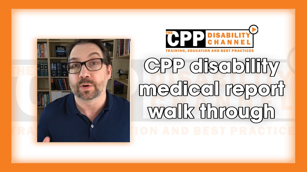 CPP disability medical report walk through