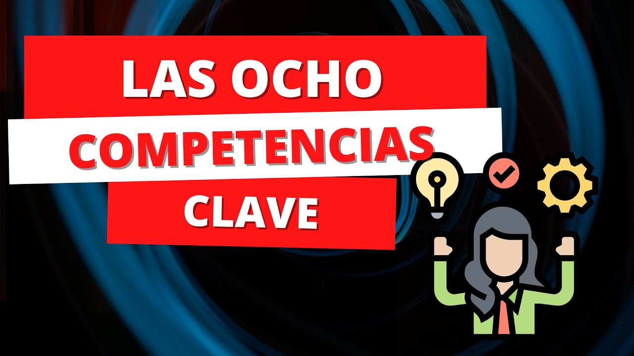 Las 8 Competencias Clave de la LOMLOE (Exposición)