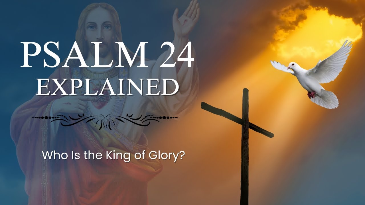 Psalm 24 Explained Deeply | Who Is the King of Glory? | Trust in God Daily Devotional