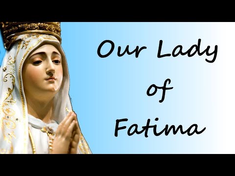 The Feast of the Our Lady of Fatima in Portugal May 13 1917