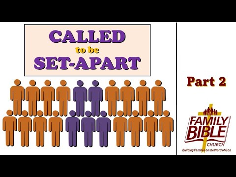 02 Sanctification - Called to be Set Apart (Pt 2)