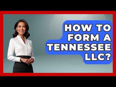 How To Form A Tennessee LLC? - Southern Culture Collective