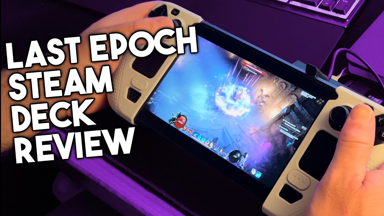 Steam Deck : Last Epoch on Deck Game Review