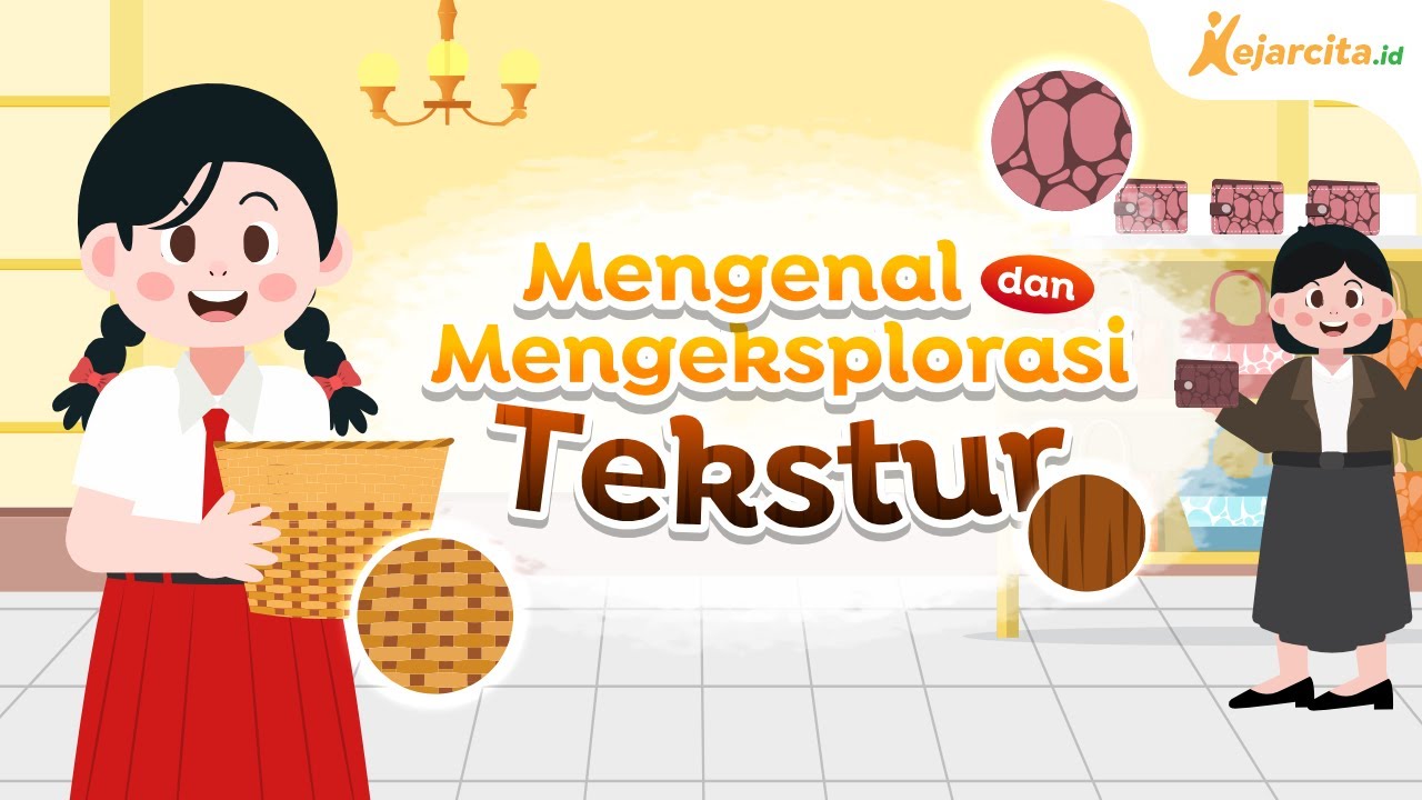 Mengenal dan Mengeksplorasi Tekstur | Seni Rupa SD
