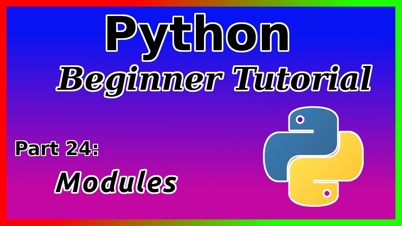 Python Modules - Python Tutorial (Part 24)