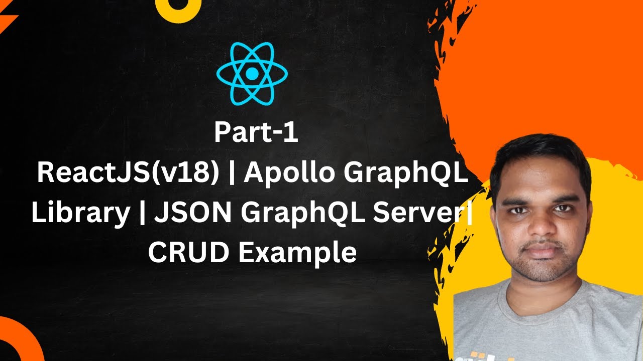 Part-1 | ReactJS(v18) | Apollo GraphQL Library | JSON GraphQL Server| CRUD Example