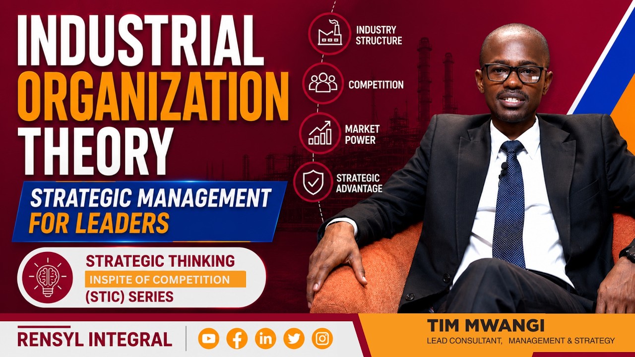 Industrial Organization Theory Explained | Strategic Management for Leaders | Tim Mwangi