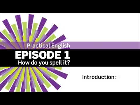 Practical English. Episode 1. How do you spell it?