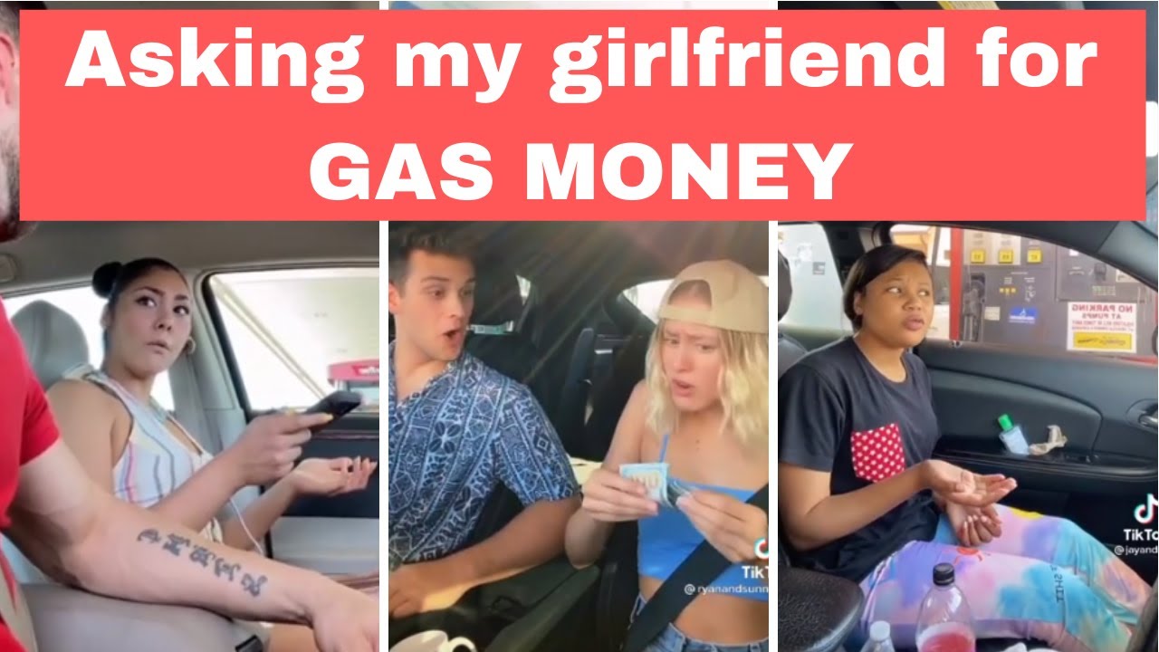 Asking my girlfriend for gas money ⛽