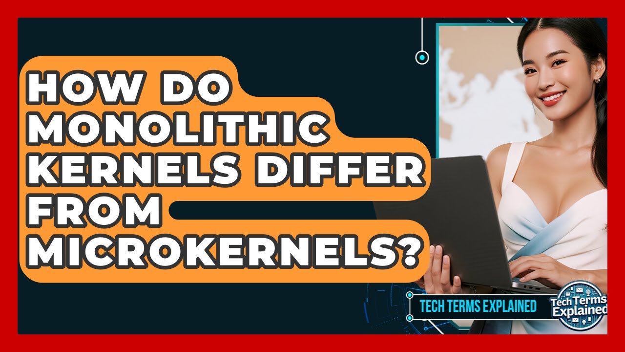 How Do Monolithic Kernels Differ From Microkernels? - Tech Terms Explained
