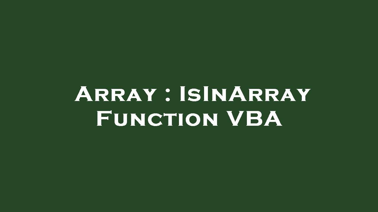 Array : IsInArray Function VBA