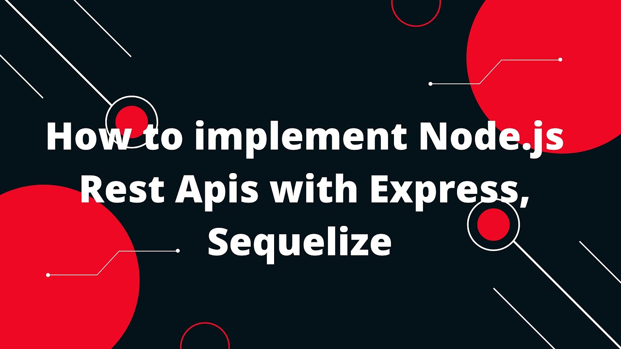 Building a REST API With ExPressJS, Sequelize And MySQL | Building a REST API Nodejs
