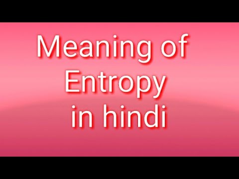entropy meaning.entropy meaning in hindi.