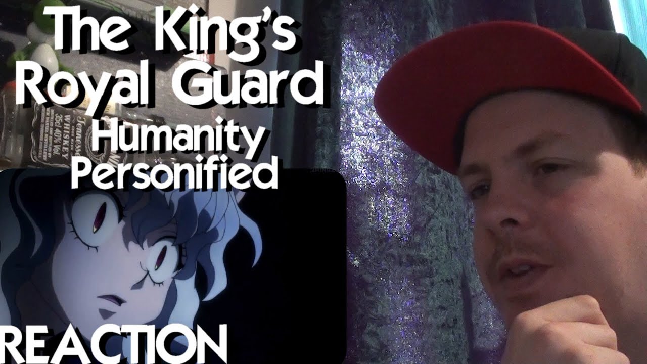 The King's Royal Guards - Humanity Personified (Hunter X Hunter) REACTION