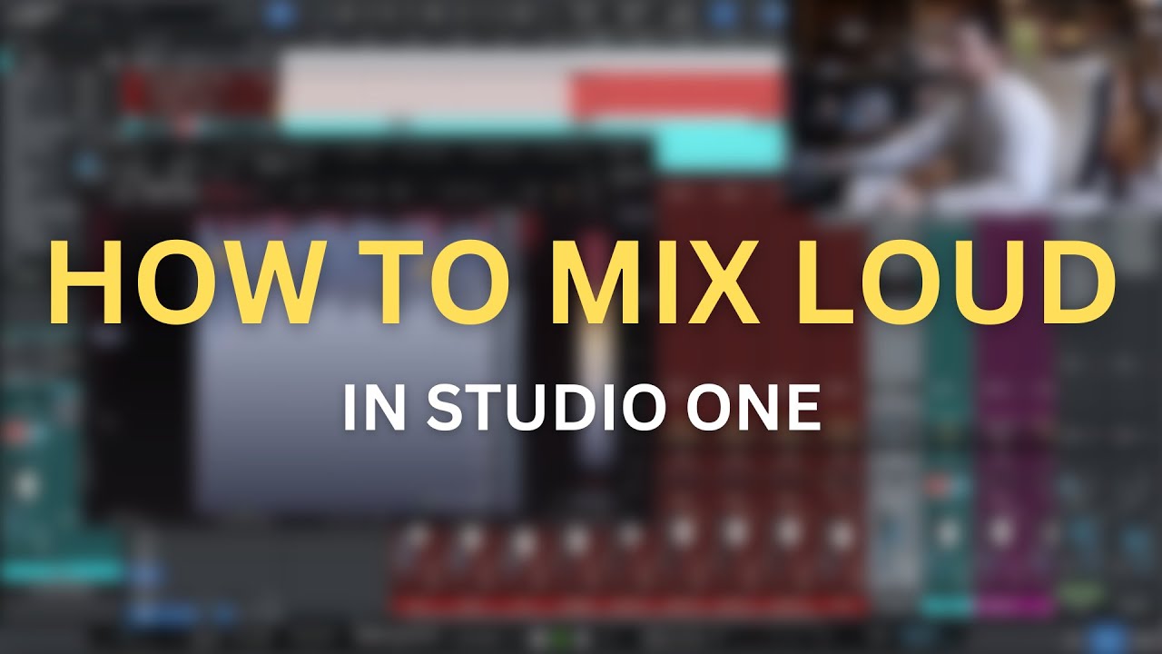 How to Mix Loud in Studio One (or any DAW)