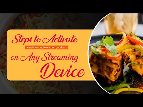 Steps to Activate watch.foodnetwork.com/activate on Any Streaming Device