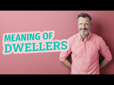 Dwellers | Definition of dwellers đź“–
