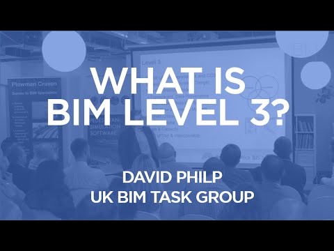 What is BIM Level 3? (Digital Built Britain) | David Philp | The B1M