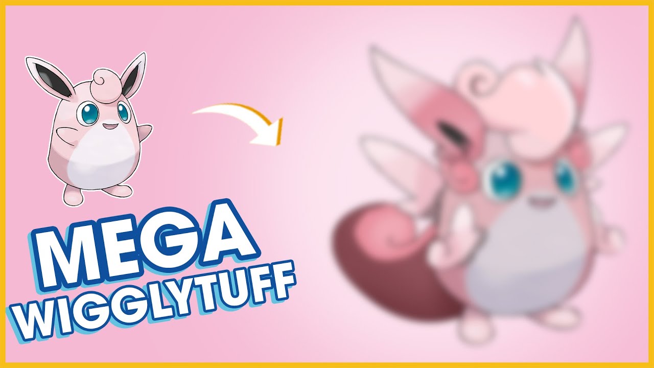 What if Wigglytuff had Mega evolution?
