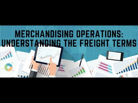 Merchandising Operations: Understanding Freight Terms