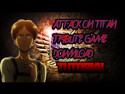 HOW TO DOWNLOAD A.O.T TRIBUTE GAME