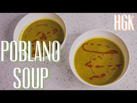 POBLANO SOUP: How to make the most fabulous soup to impress your guests! HAUTE GIRL KITCHEN