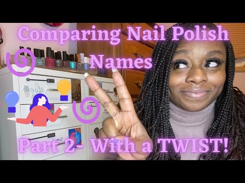 Comparing Nail Polish Names Part 2 - With a Twist!