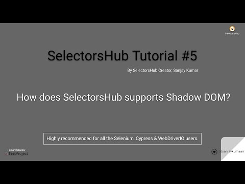 SelectorsHub Tutorial#5: How does SelectorsHub supports Shadow DOM?