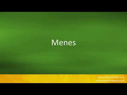 How to pronounce "Menes".