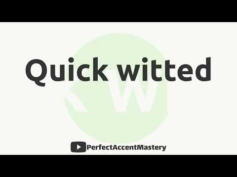 How to Pronounce QUICK WITTED | IPL | Definition | Perfect Accent Mastery