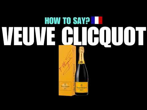 HOW TO PRONOUNCE VEUVE CLICQUOT CORRECTLY? NATIVE FRENCH PRONUNCIATION