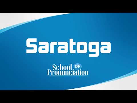 Learn How To Pronounce Saratoga