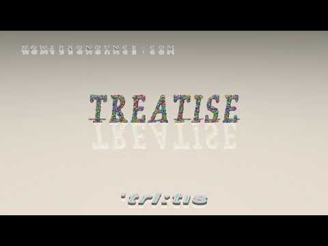 treatise - pronunciation + Examples in sentences and phrases