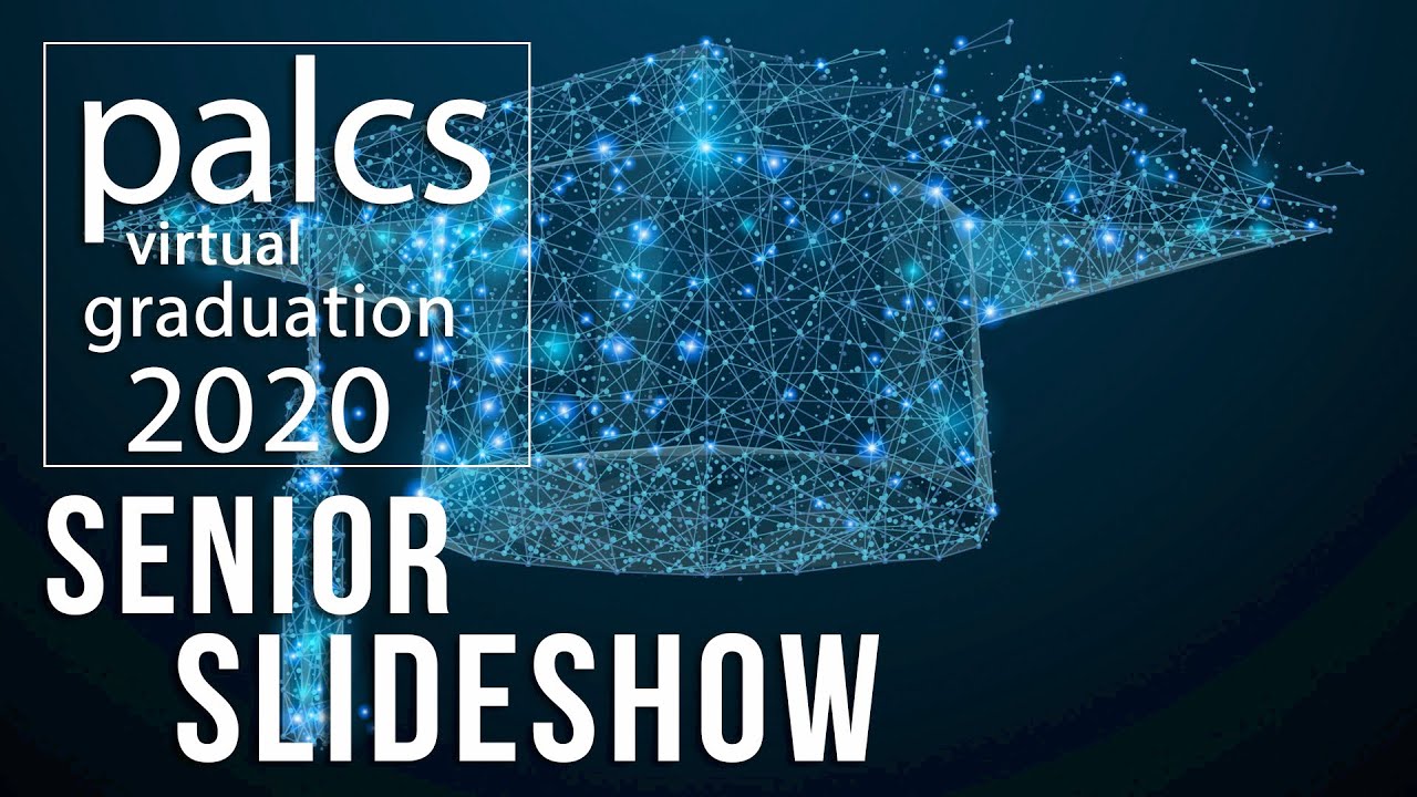 PALCS Graduation 2020 - Senior Slideshow