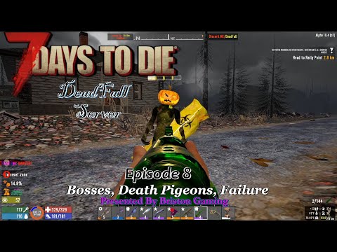 Steam Community :: Video :: 7 Days to Die Deadfall Server Episode 8 Bosses, Death Pigeons, Failure