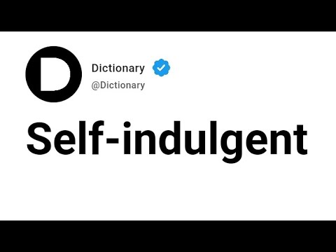 Self-indulgent Meaning In English