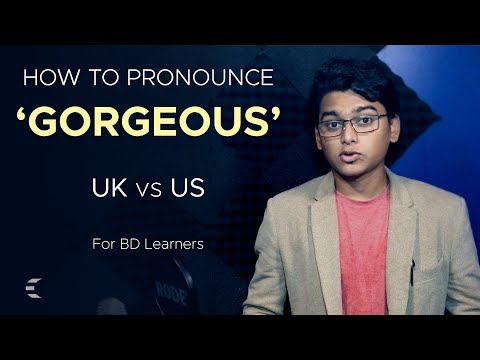 How to Pronounce 'Gorgeous' | British vs American