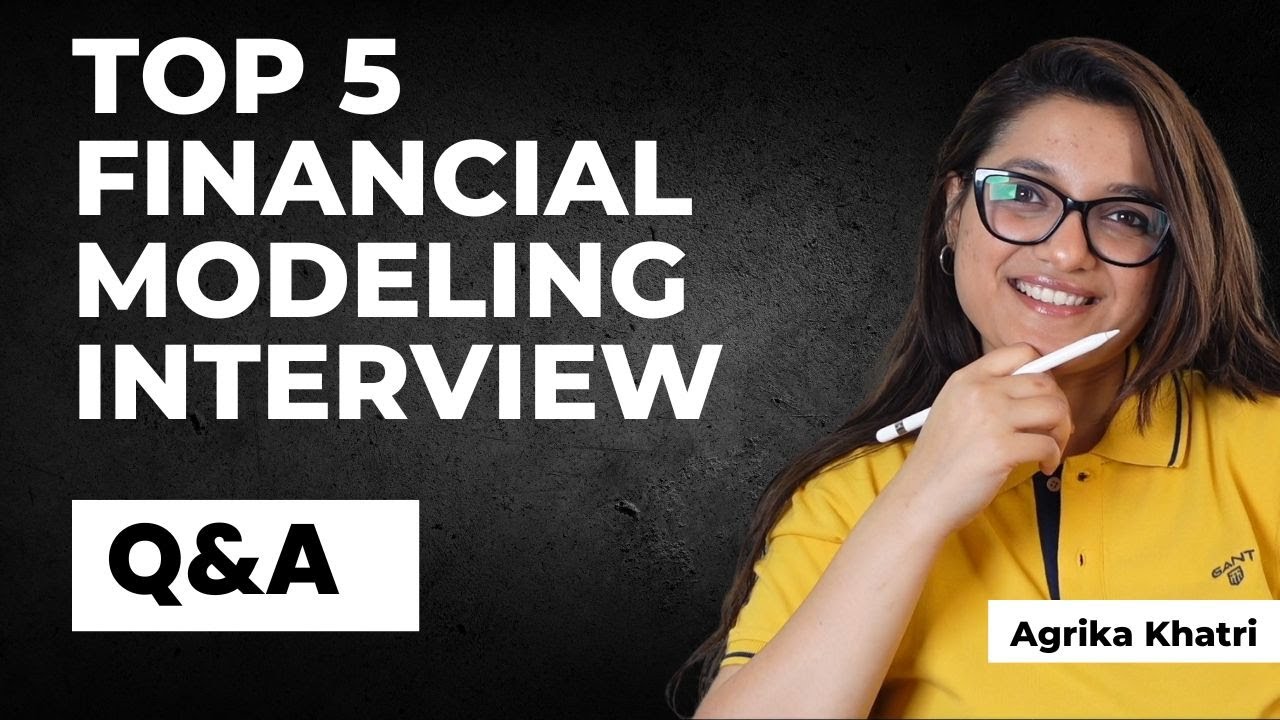 Top 5 Financial Modelling Interview Questions & Answers | CA Agrika Khatri | Skill91