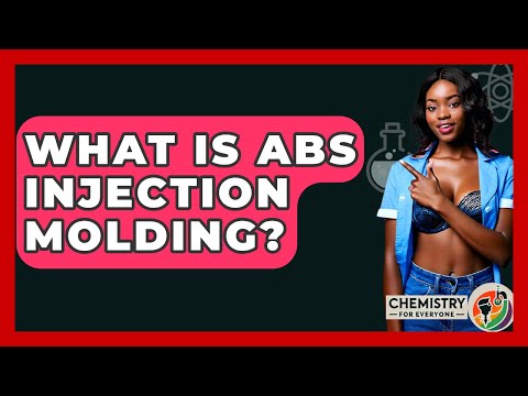 What Is ABS Injection Molding? - Chemistry For Everyone