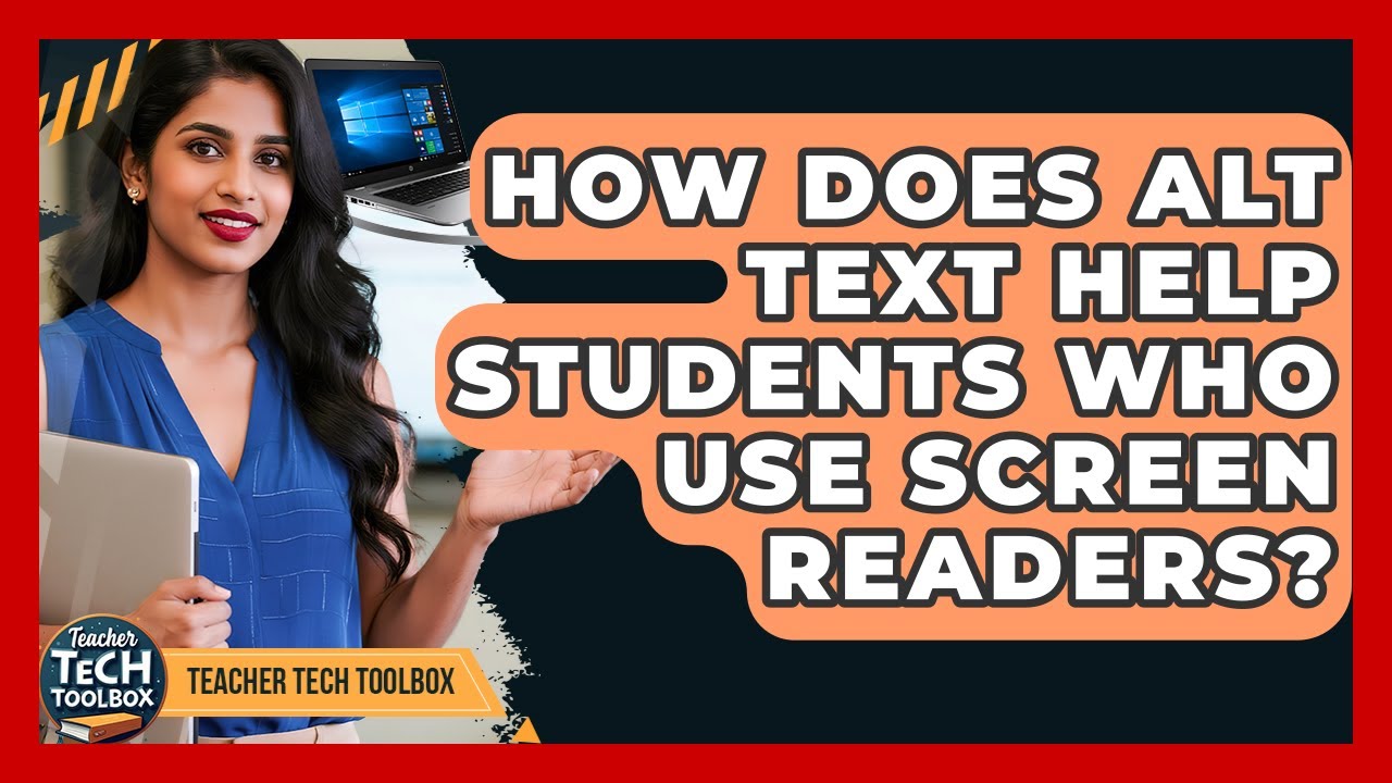 How Does Alt Text Help Students Who Use Screen Readers? - Teacher Tech Toolbox