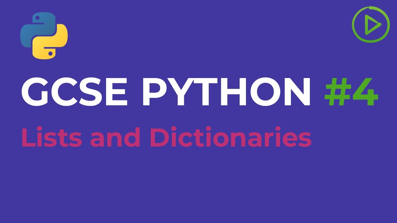 GCSE Computer Science Python #4 - Lists and Dictionaries