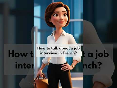 How to Survive a French Job Interview (Phrases & Vocabulary)