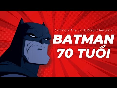 Người Dơi chống gậy đi đá.nh tội phạm | Recap Xàm: Batman Dark Knight Returns