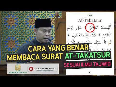 CARA YANG BENAR MEMBACA SURAT AT-TAKATSUR SESUAI ILMU TAJWID (Ustadz Hardi Damri, Lc)