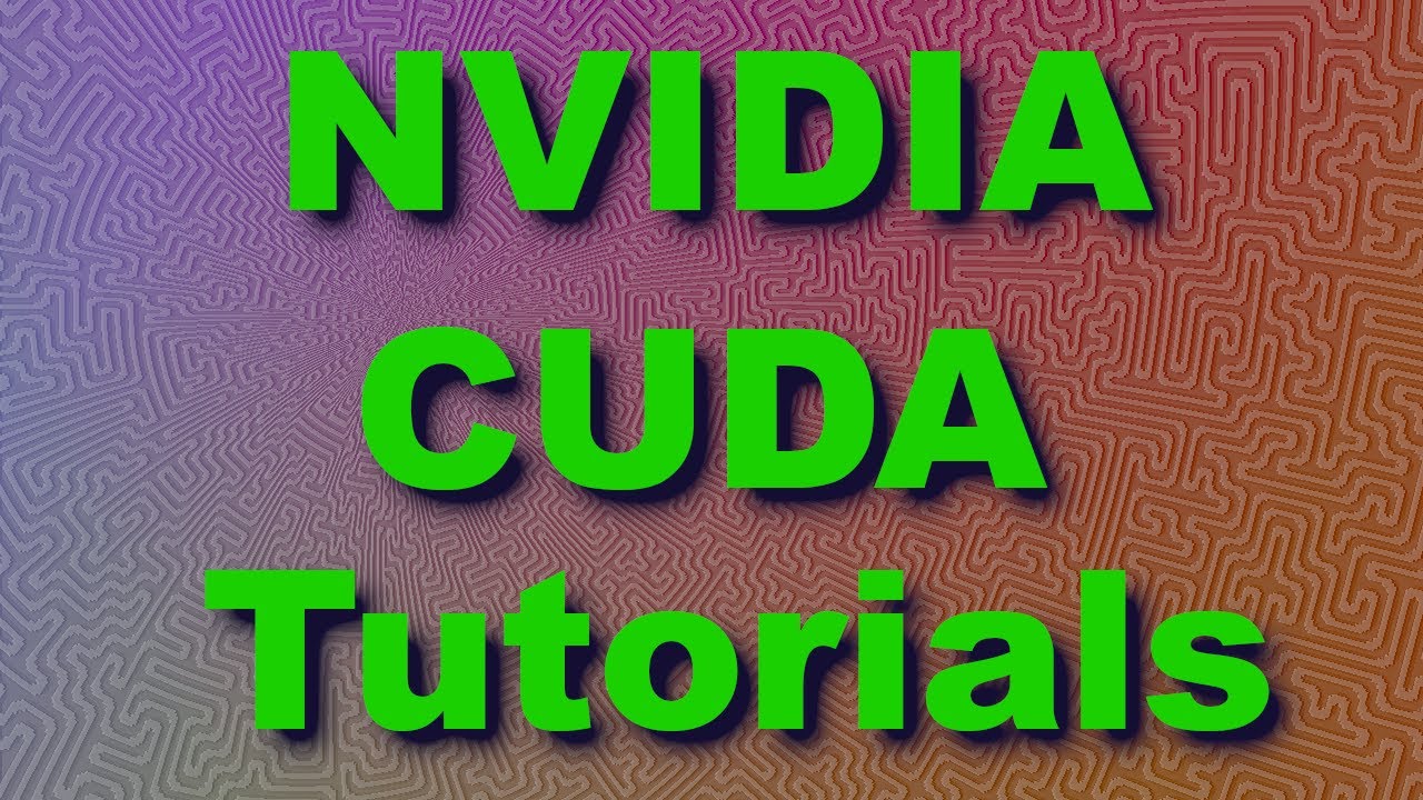 NVIDIA CUDA Tutorial 1: Introduction