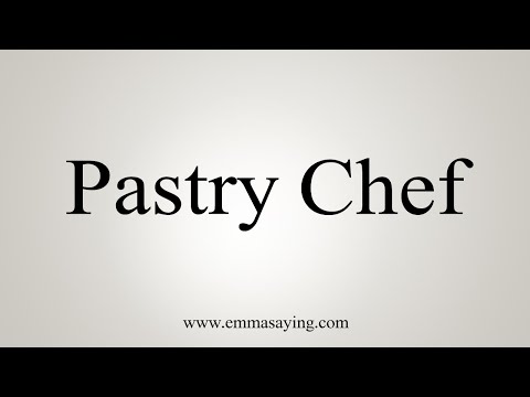 How To Say Pastry Chef