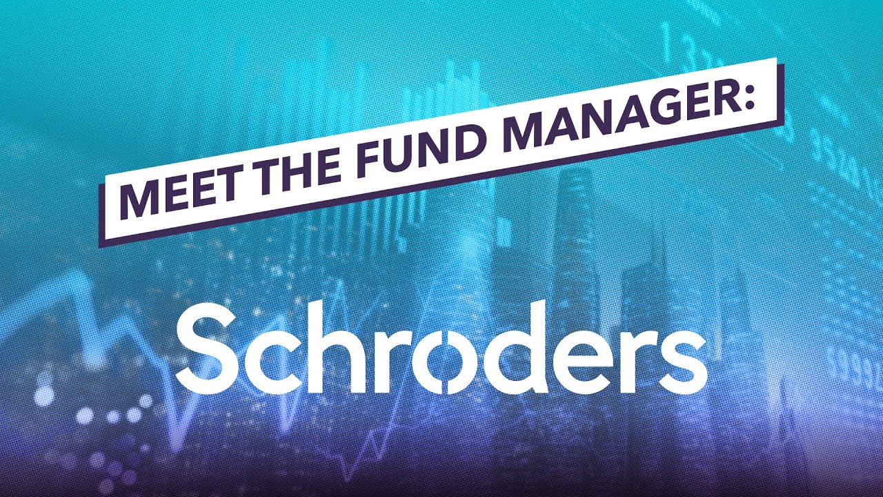 Meet the Fund Manager | Schroders