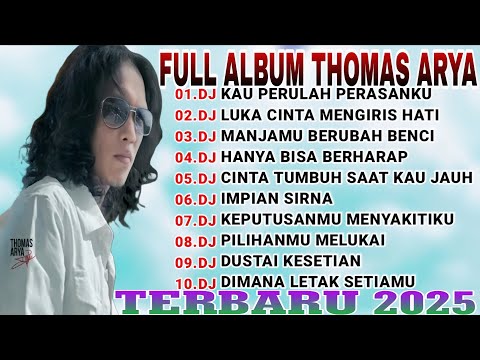 KUMPULAN DJ SLOW FULL BASS TERBARU 2025 🎵 FULL ALBUM THOMAS ARYA 🎵 KAU PERULAH PERASANKU 🎵 TERBARU